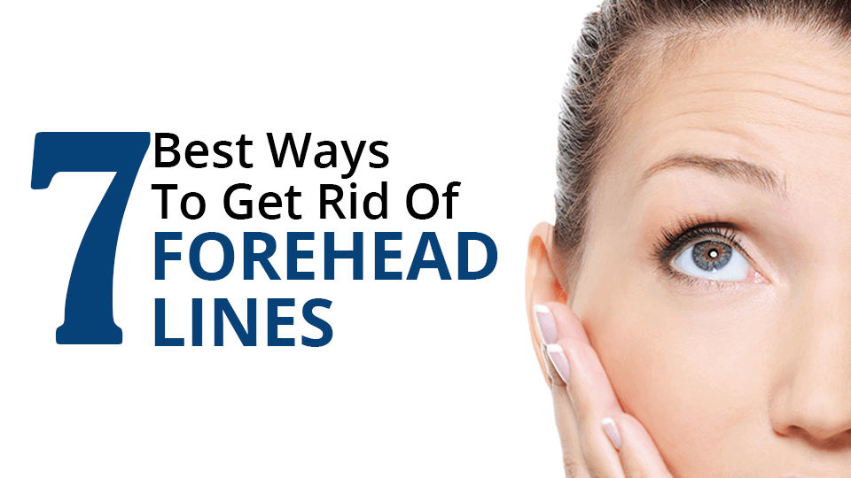 7 Best Ways to Get Rid Of Forehead Lines – Vince Care